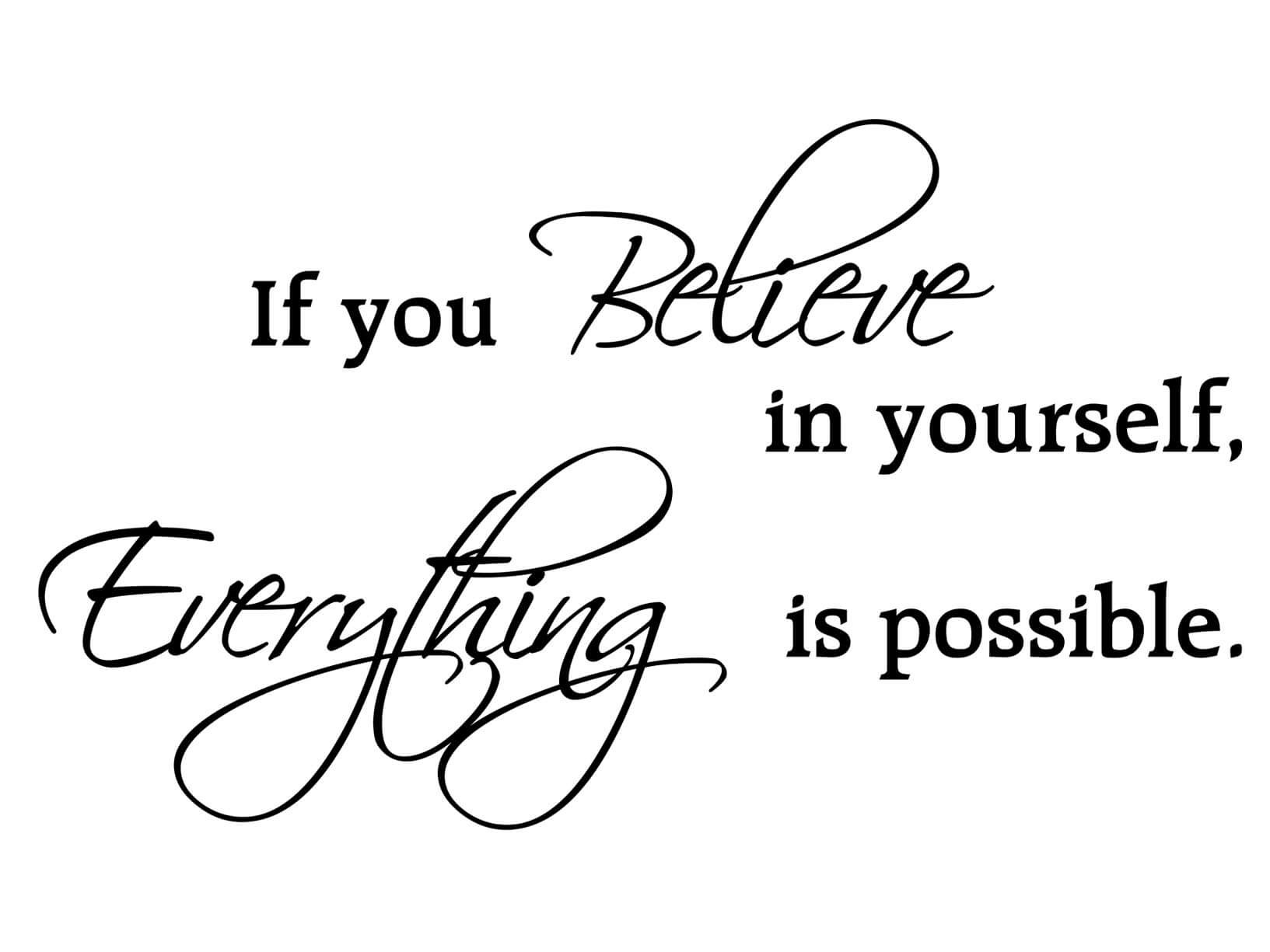 Muursticker "If you believe in yourself, everything is possible"